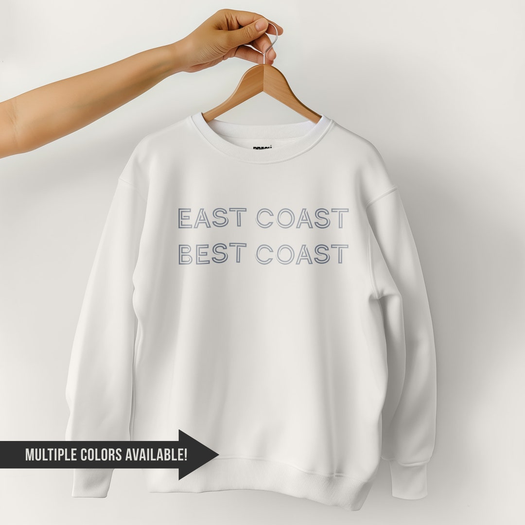 East Coast Best Coast Sweatshirt, East Coast Sweater, for Men & Women ...