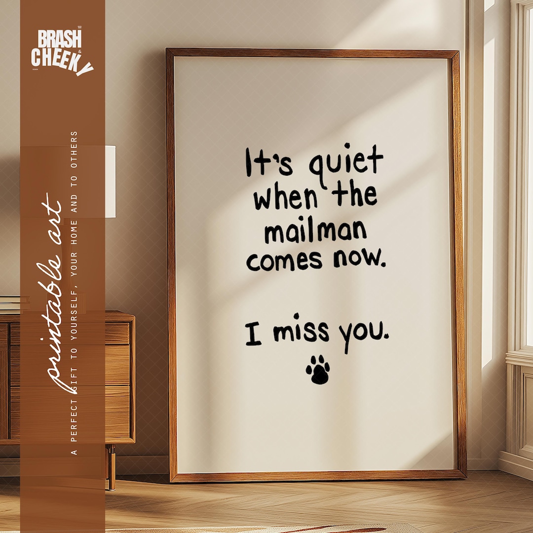 It's Quiet When the Mailman Comes Now Pet Loss PRINTABLE, I Miss You ...