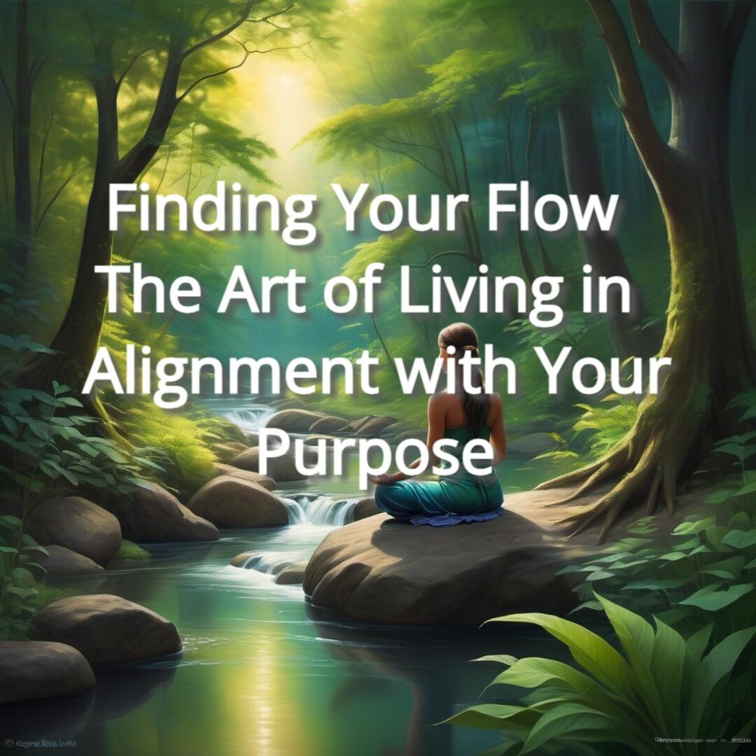 Finding Your Flow the Art of Living in Alignment With Your Purpose - Etsy
