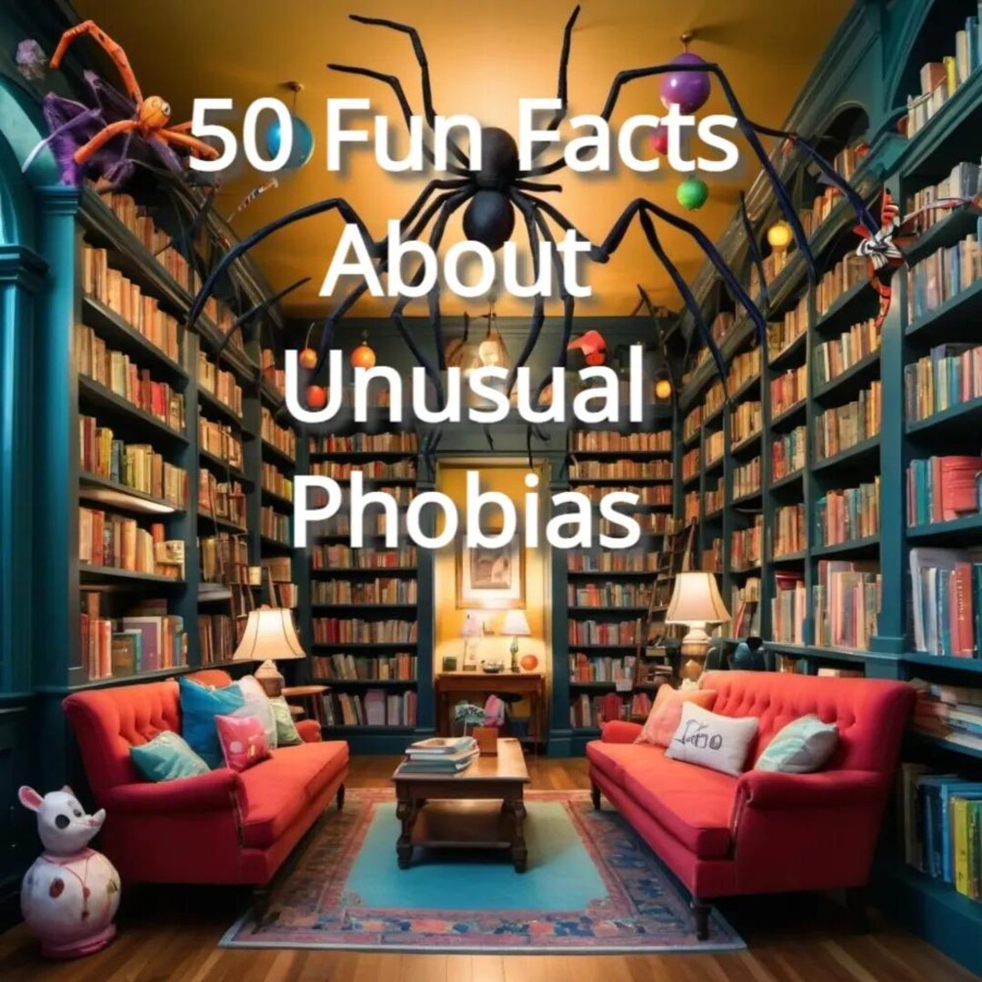 50 Fun Facts About Unusual Phobias - Etsy