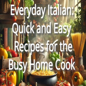 Everyday Italian: Quick and Easy Recipes for the Busy Home Cook - Etsy