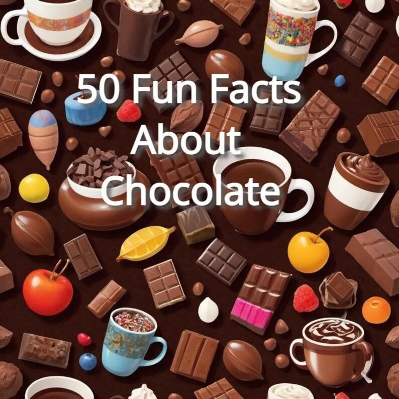 50 Fun Facts About Chocolate - Etsy