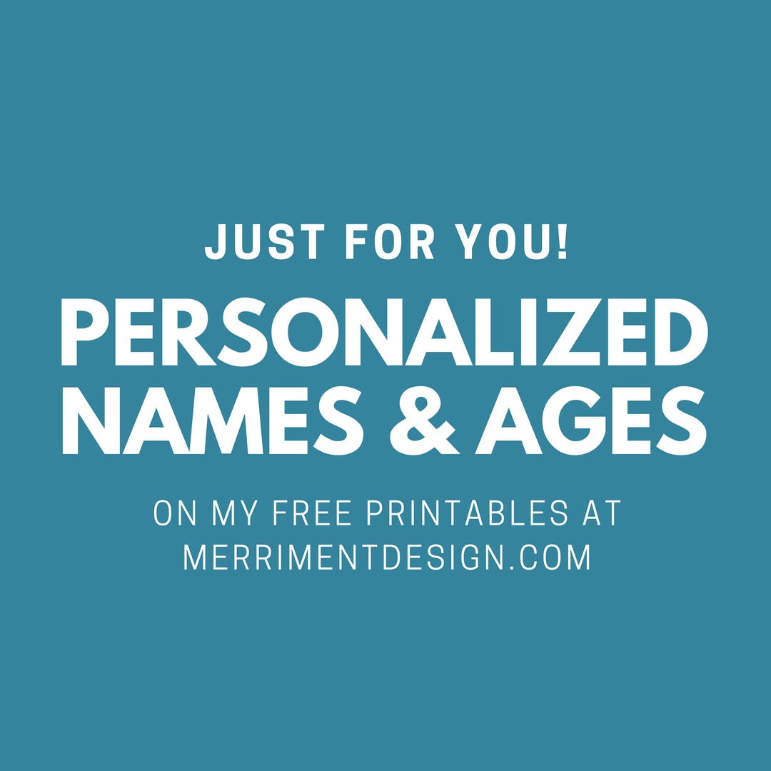 Personalized Names & Ages on My Free Printables at Merrimentdesign.com ...