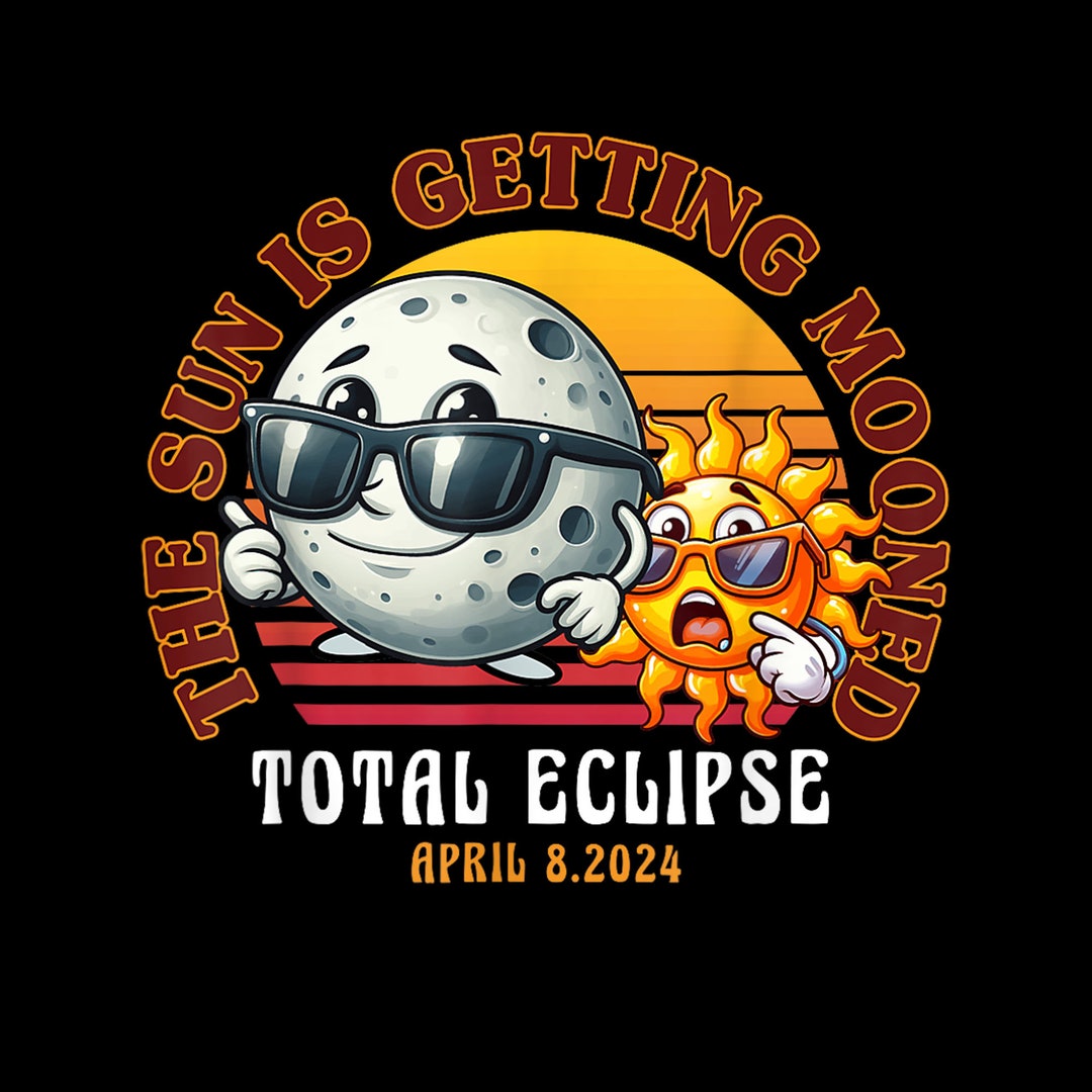 Total Solar Eclipse Chase 2024 Sun is Getting Mooned Png - Etsy Australia