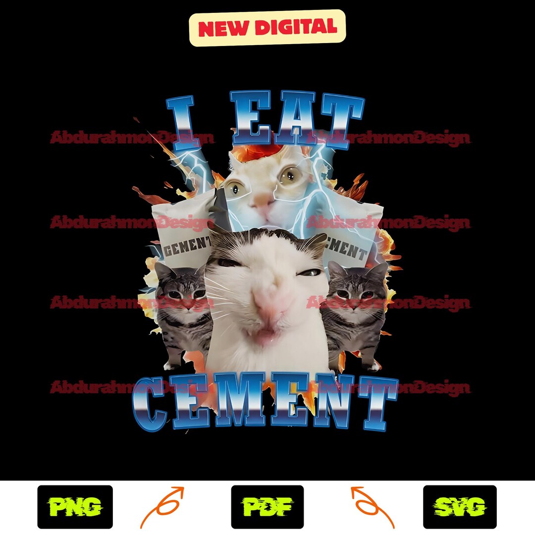 I Eat Cement Funny Cat Meme File SVG, PNG for Woman and Man, Stupid ...