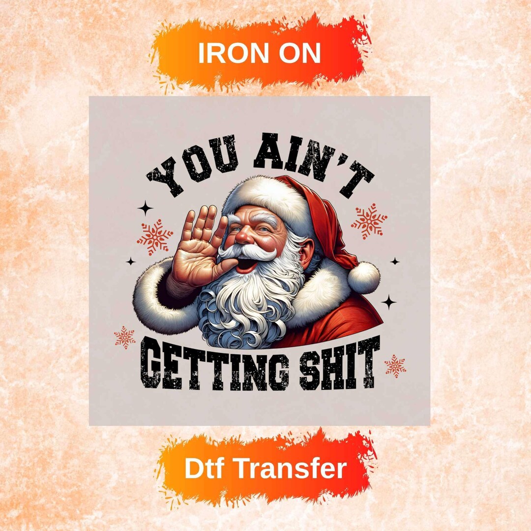 Bad Santa Getting Shit DTF Transfer, Funny Adult Christmas Shirt Iron ...