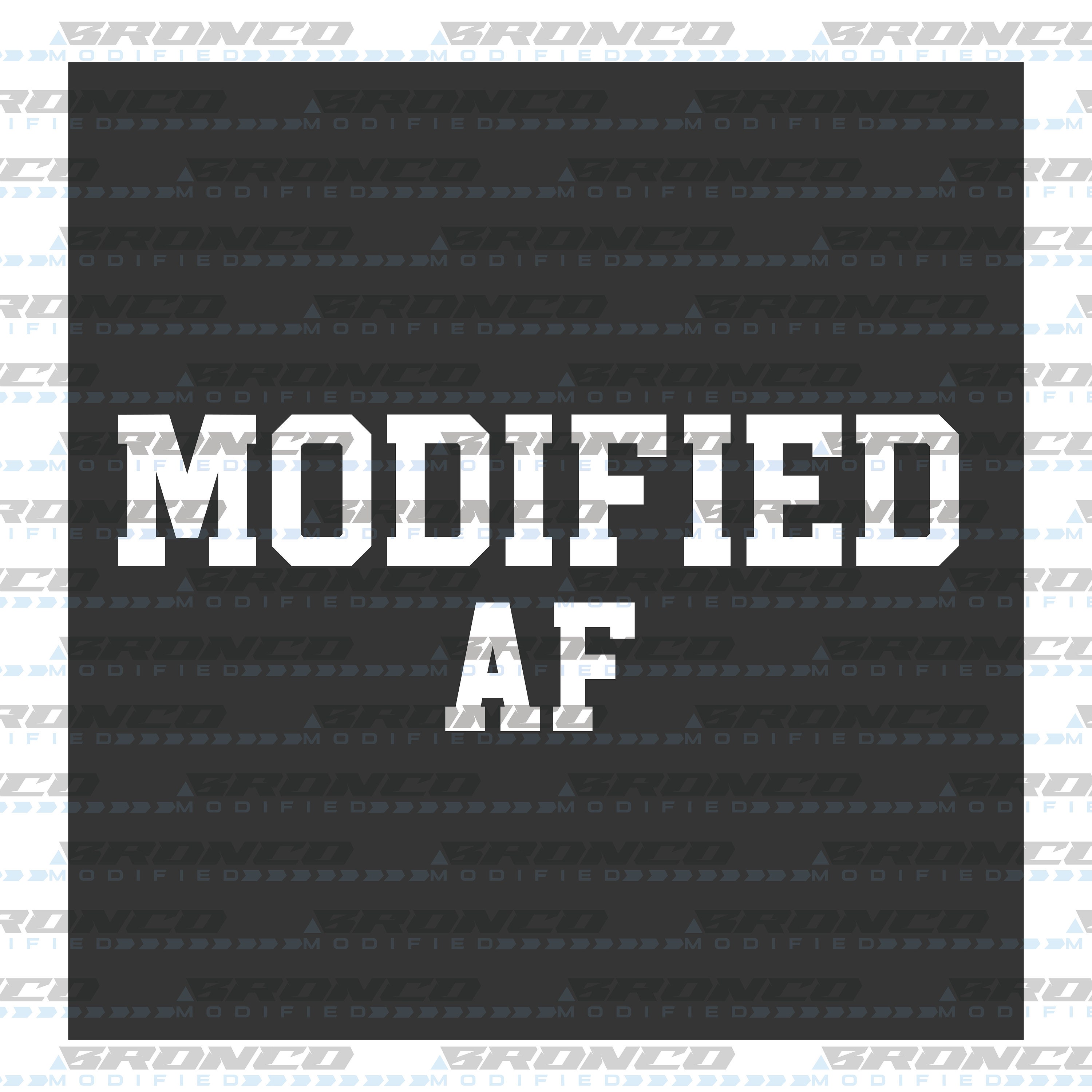 Modified AF T-shirt, Ford Bronco T-shirts, Bronco Apparel, Ford Bronco ...
