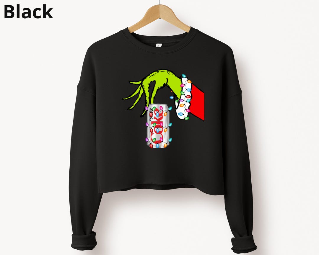 Grinch Hand Holding Diet Coke Cropped Sweatshirt Grinchmas Shirt Women ...