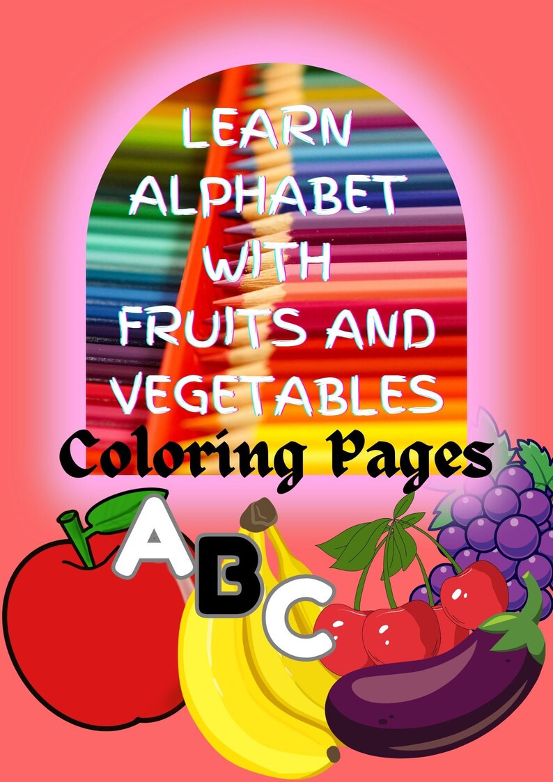 Learn Alphabet With Fruits and Vegetable Coloring Pages 26 Designs, ABC ...