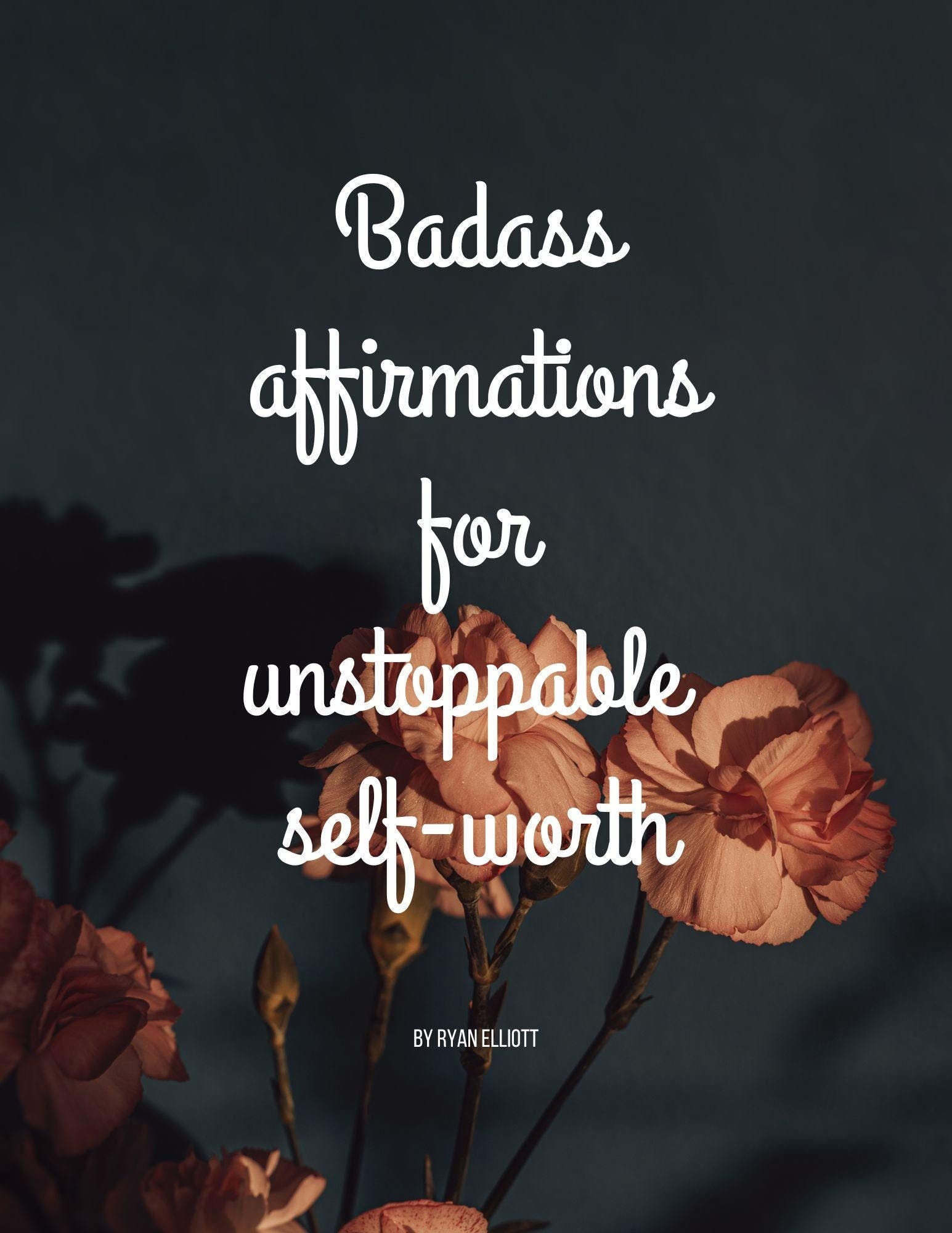 Badass Affirmations for Unstoppable Self-worth, Self-love, Self ...