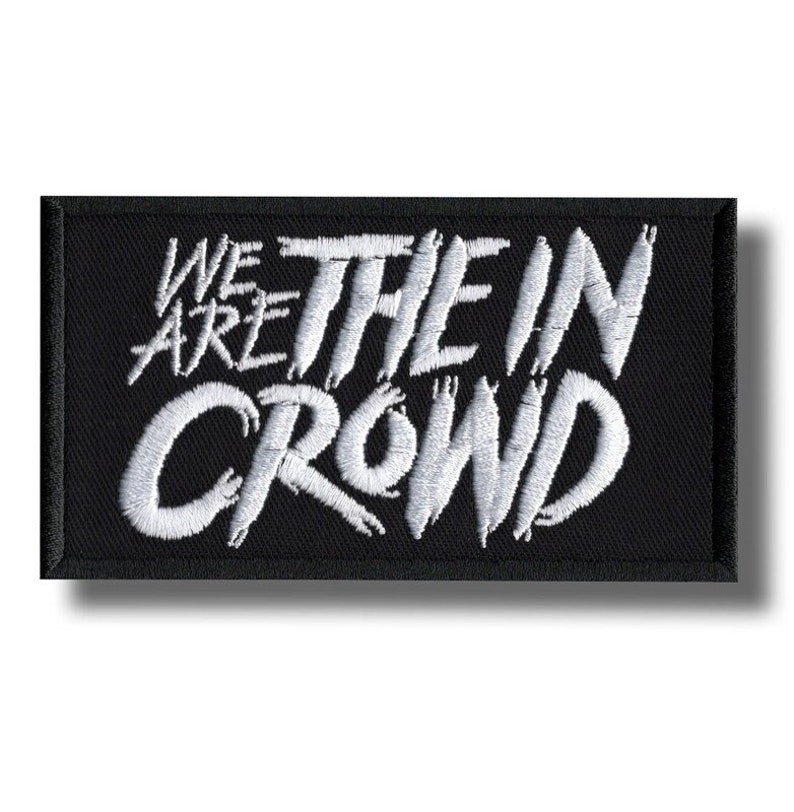 We Are the in Crowd Patch Badge Applique Embroidered Iron on Df26c7 - Etsy