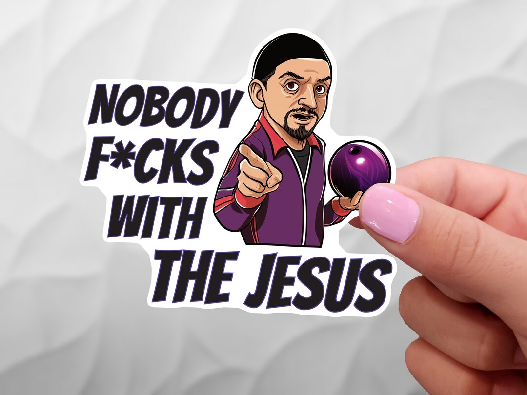 The Big Lebowski - Nobody F*cks With the Jesus Sticker - Etsy