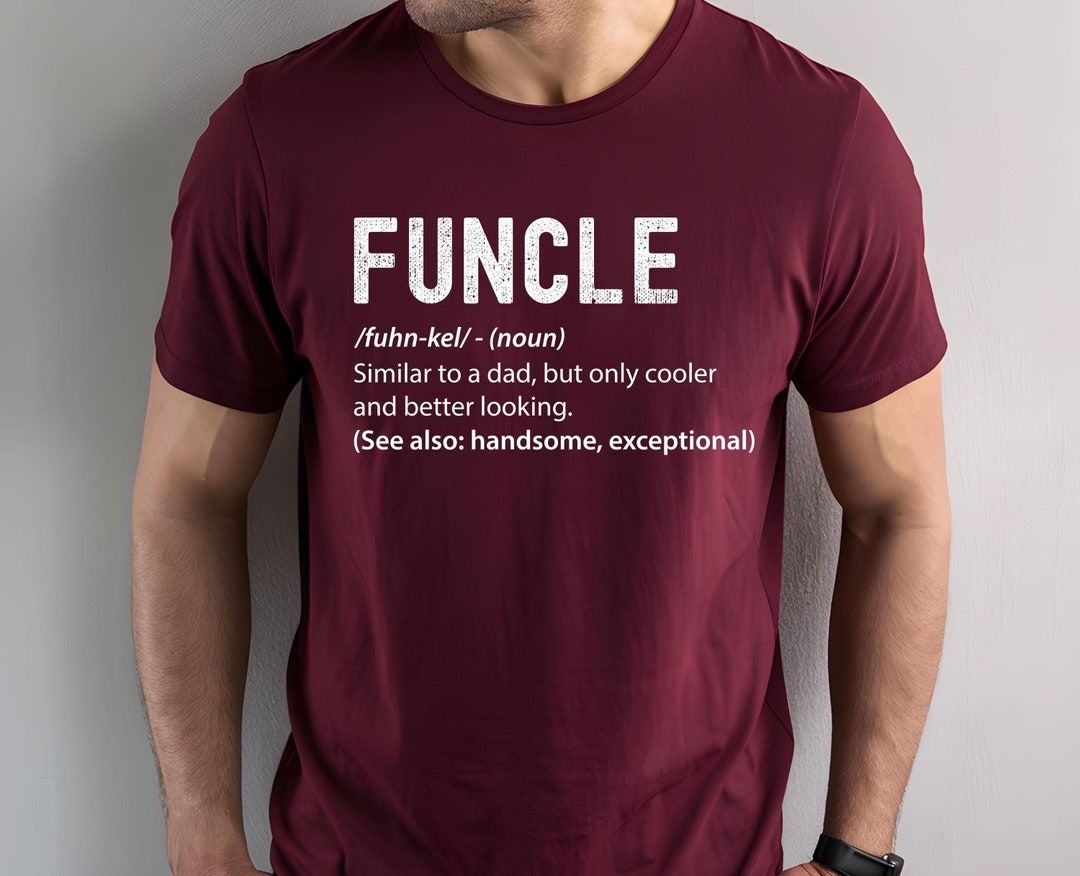 Funcle T-shirt - Funcle Definition Shirt - Fun Uncle Shirt - Cool Uncle ...