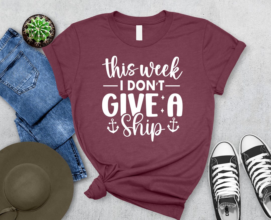 This Week I Don't Give A Ship Tank Top, Funny Cruise Shirt, Sarcastic ...