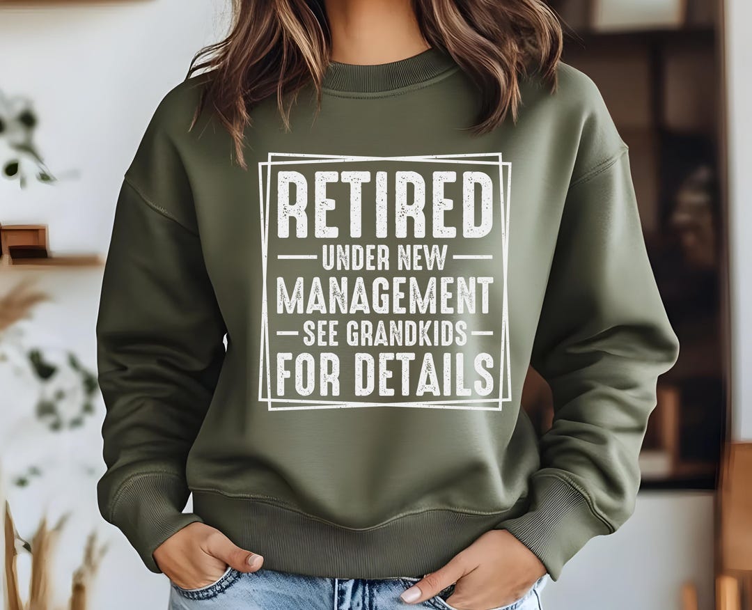 Retired Under New Management See Grandkids for Details, Funny ...
