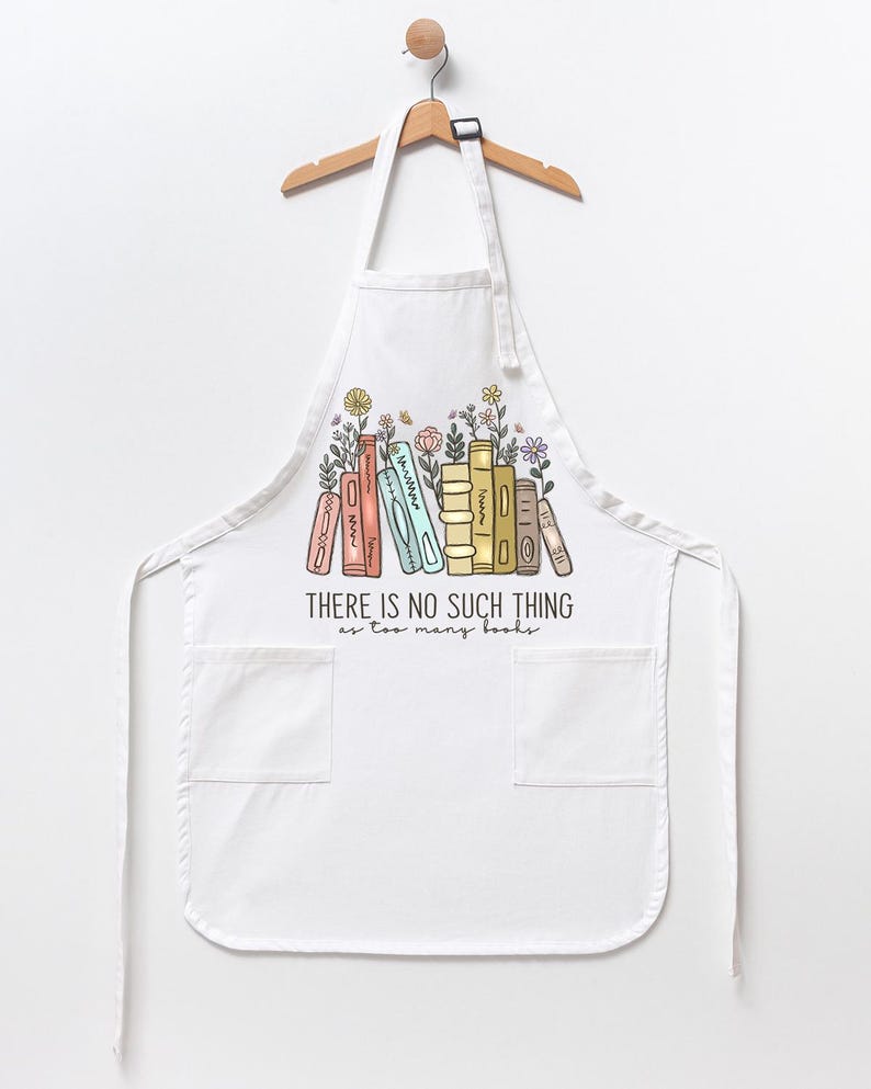 There is No Such Thing as Too Many Books Apron, Book Lover Apron ...