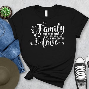 Family A Little Bit of Crazy A Little Bit of Loud T-shirt, Family Shirt, Family Reunion Shirt ...