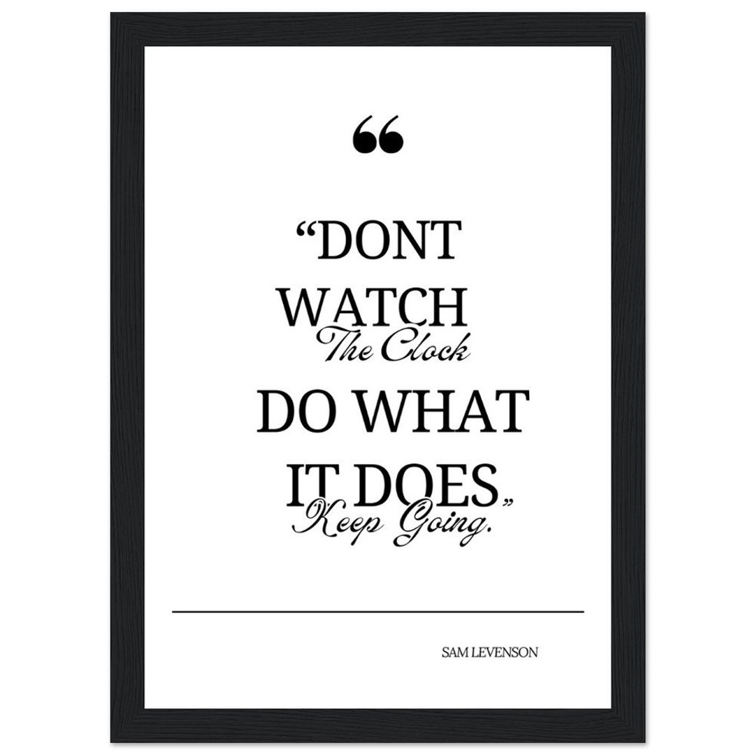 Don't Watch the Clock Do What It Does Positive Quotes Wooden Framed ...