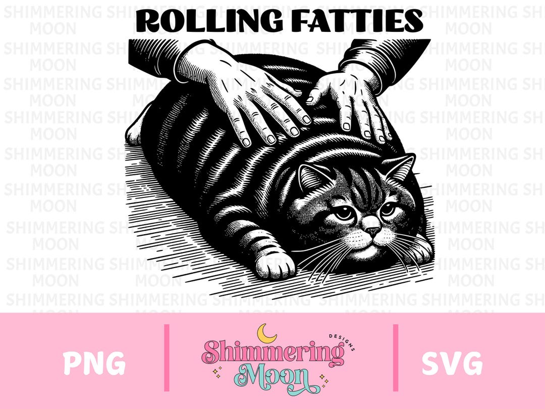 Rolling Fatties PNG, Cute Funny Sayings Png, Funny Cat Shirt ...