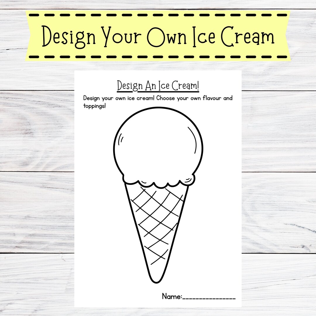 Design an Ice Cream Printable - Design Your Own Ice Cream Activity ...