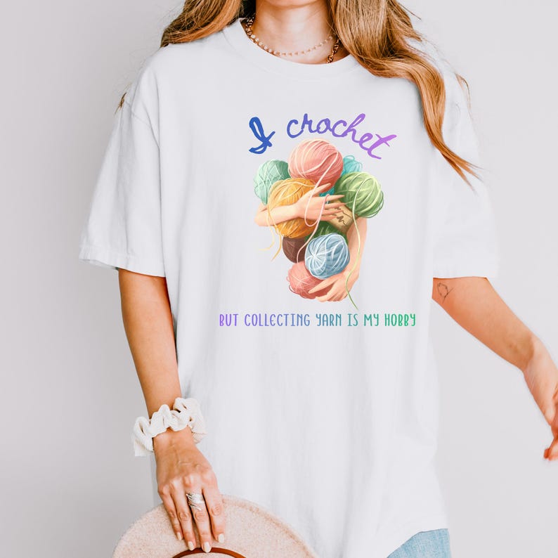Funny Crochet Shirt, Crocheting Yarn Lover Tshirt, Crocheter Hobby ...