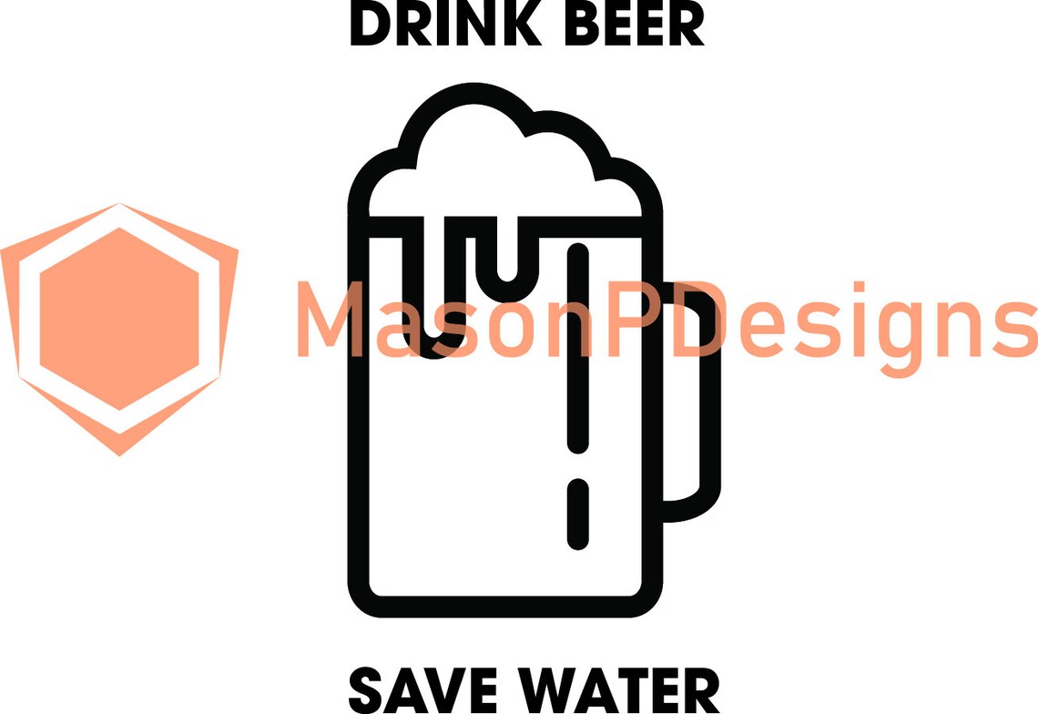 Drink Beer Save Water Design Svg Jpg | Vector Graphic Design Cut Print ...