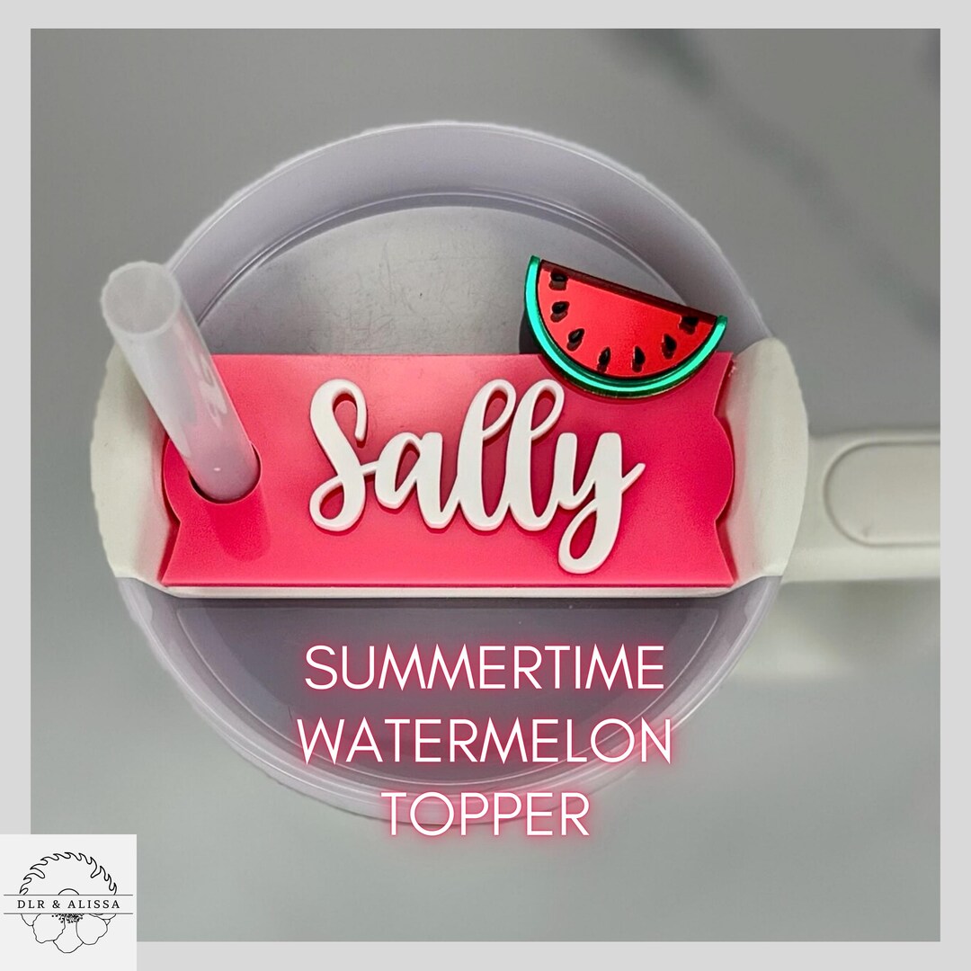 Stanley Name Tag, Watermelon Topper, Personalized Tumbler Lid, Stanley ...