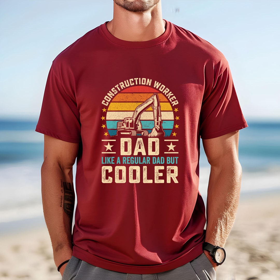 Construction Worker Dad Like a Regular Dad but Cooler Father Bella ...