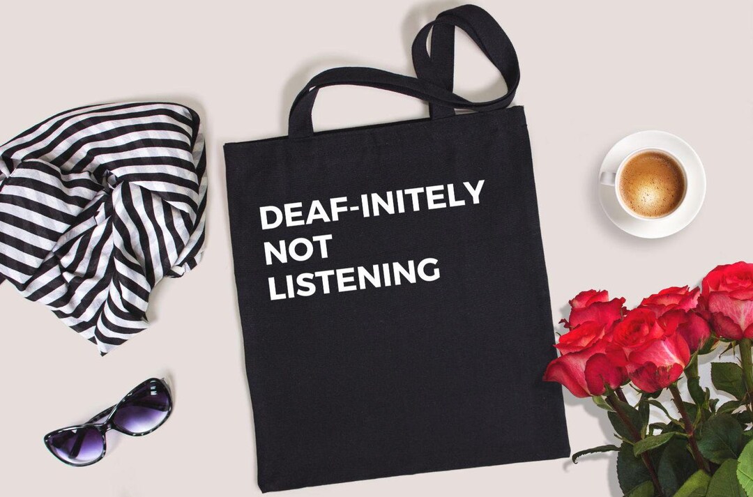 Funny Deaf Awareness Tote Bag, Not Listening Cotton Canvas Bag, Deaf ...