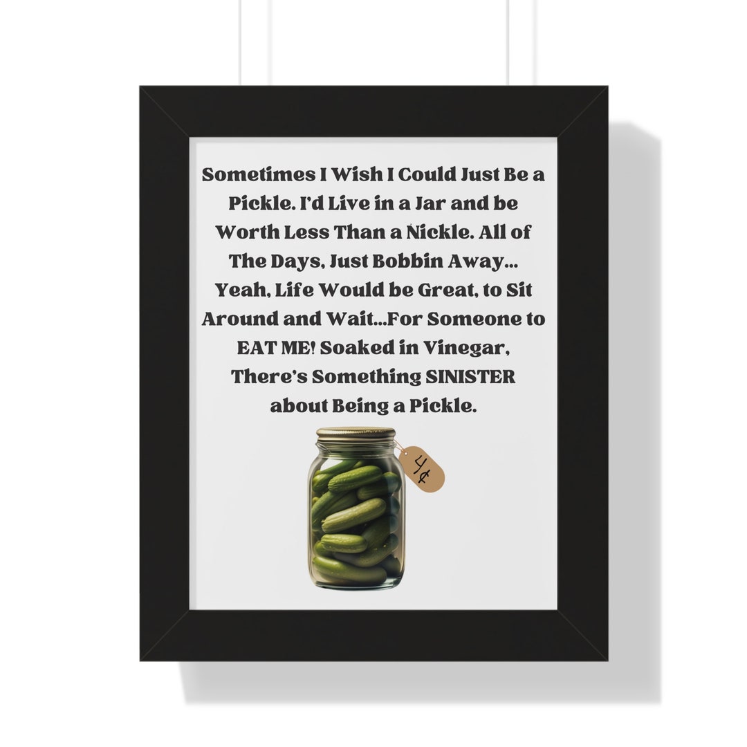 Silly Pickle Poem, Framed Vertical Poster, Funny Wall Art, Gift for ...
