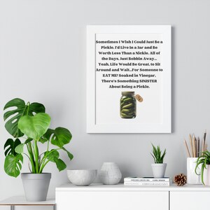 Silly Pickle Poem, Framed Vertical Poster, Funny Wall Art, Gift for ...