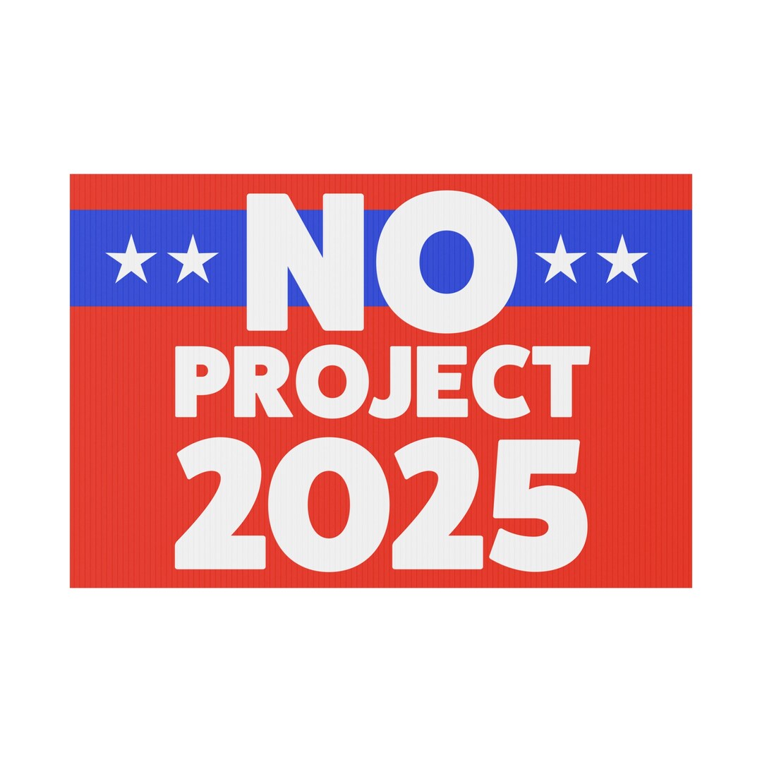 No Project 2025 Yard Sign, Vote Blue 2024, Vote Democracy, Vote Dem ...