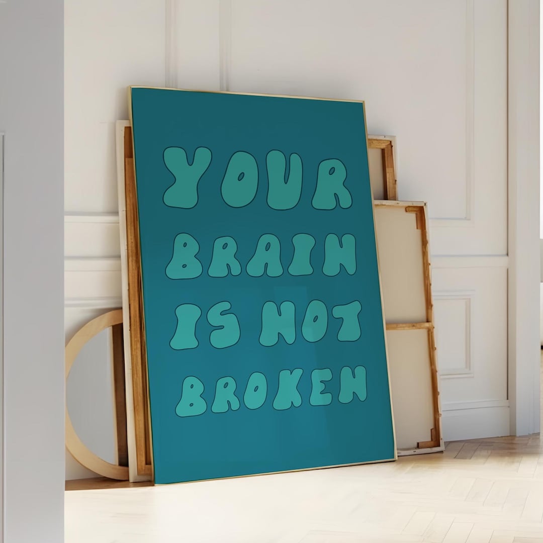 Your Brain is Not Broken Print | Neurodivergent Awareness Poster | Teal ...