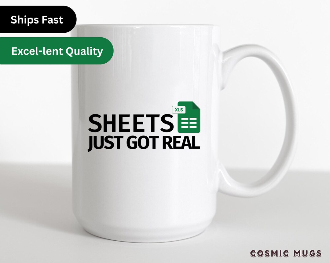Sheets Just Got Real Mug, Excel Mug, Funny Mug, Co-worker Gift - Etsy