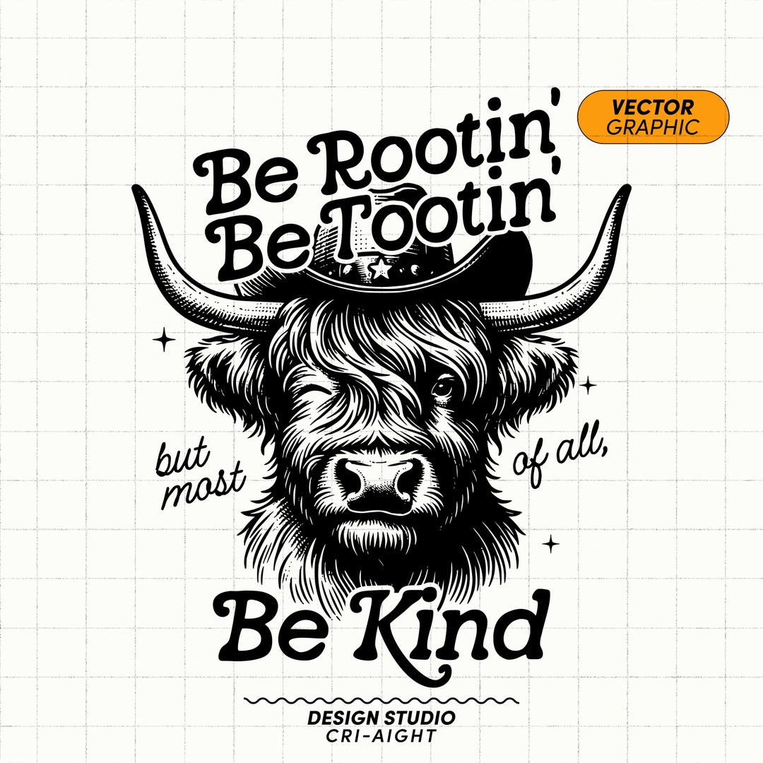 Be Kind Highland Cow SVG PNG | Be Rootin Be Tootin Svg, Highland Cow ...
