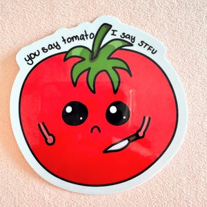 Vinyl Funny Tomato Sticker | Die Cut Decal With Quote | Glossy for ...