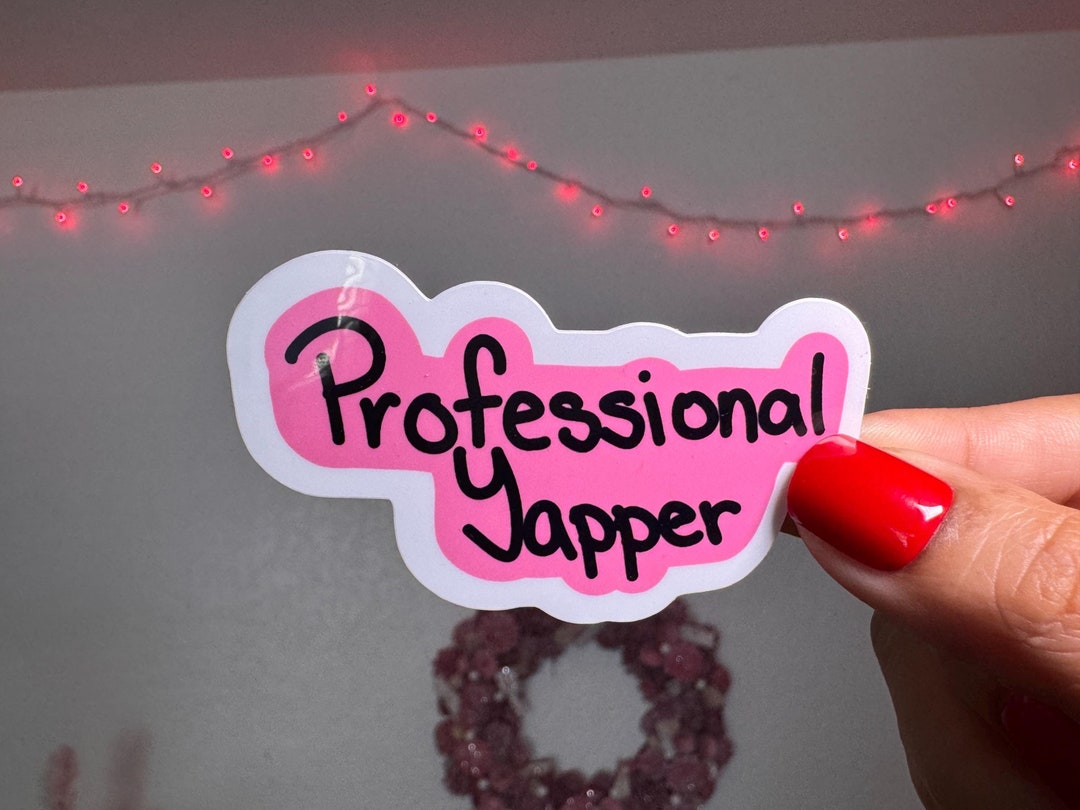 Professional Yapper Pink Vinyl Sticker – Bold and Sassy Sticker for ...