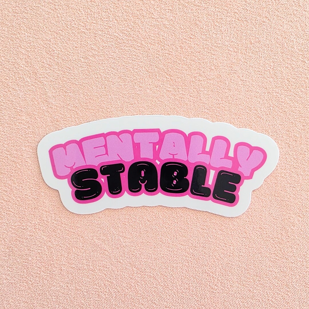 Funny Sarcastic 'mentally Stable' Sticker - Water-resistant Irony Quote ...