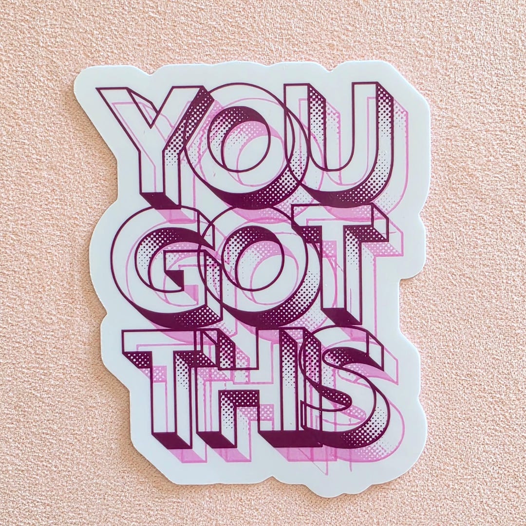 You Got This Sticker - Motivational Quote Sticker - Positive ...