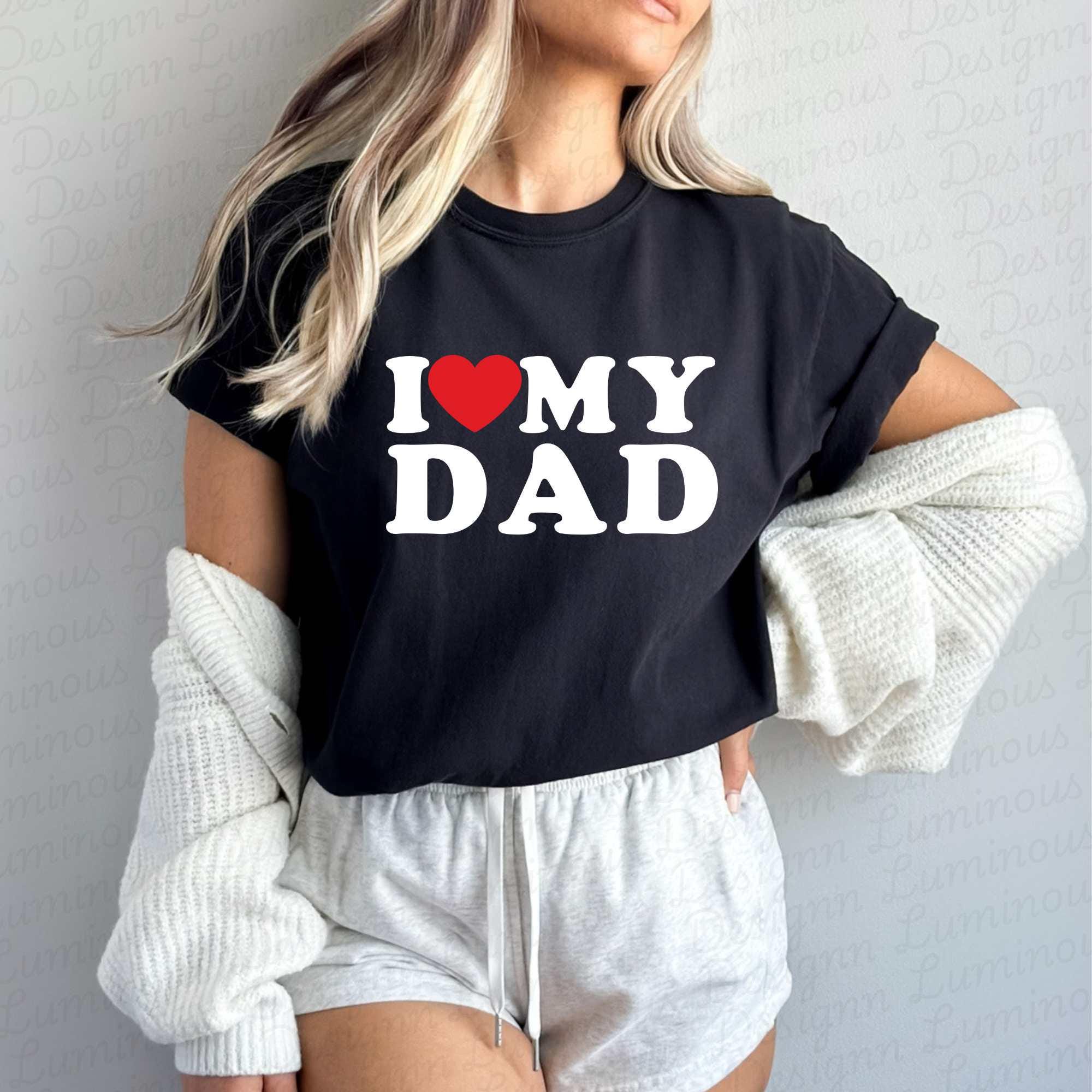 I Love My Dad PNG, Love PNG, Dad Gift, Fun Gift for Dad, Cut File ...