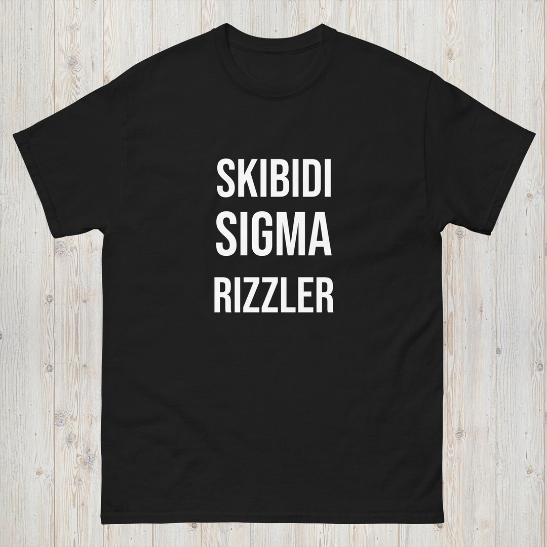 Skibidi Sigma Rizzler, Tshirt Rizz, Trendy Shirt Meme, Shirt Rizzler ...