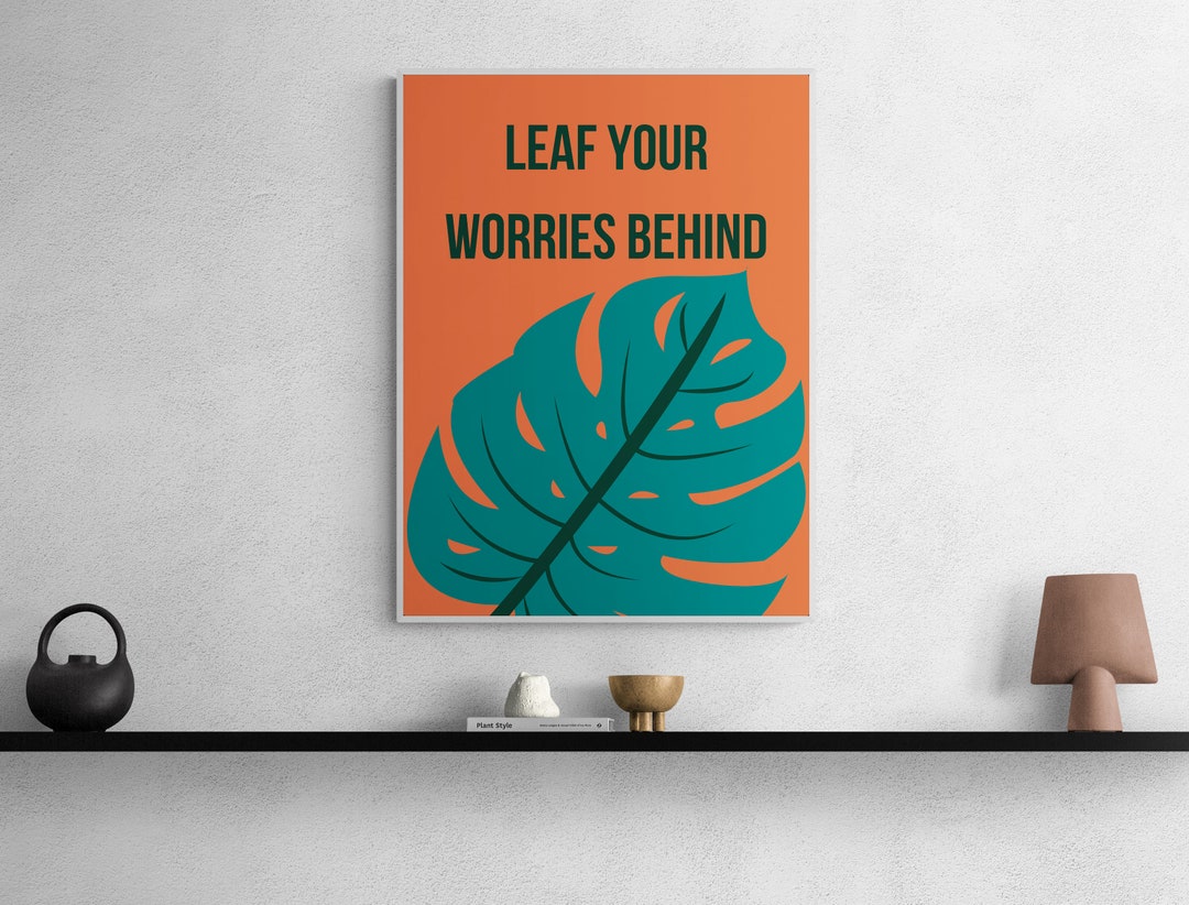 Monstera Digital Poster Leave Your Worries Wall Art for Living Room ...