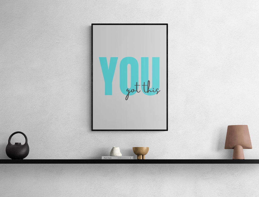 You Got This Turquoise Quote Poster Wall Minimalistic Decor Bright Blue ...