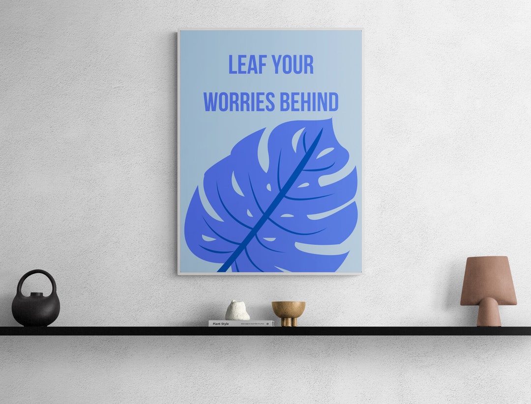 Monstera Leaf Digital Poster Leave Your Worries Wall Art for Living ...