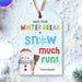 Editable Hope Your Winter Break is Snow Much Fun Favor Gift Tag ...