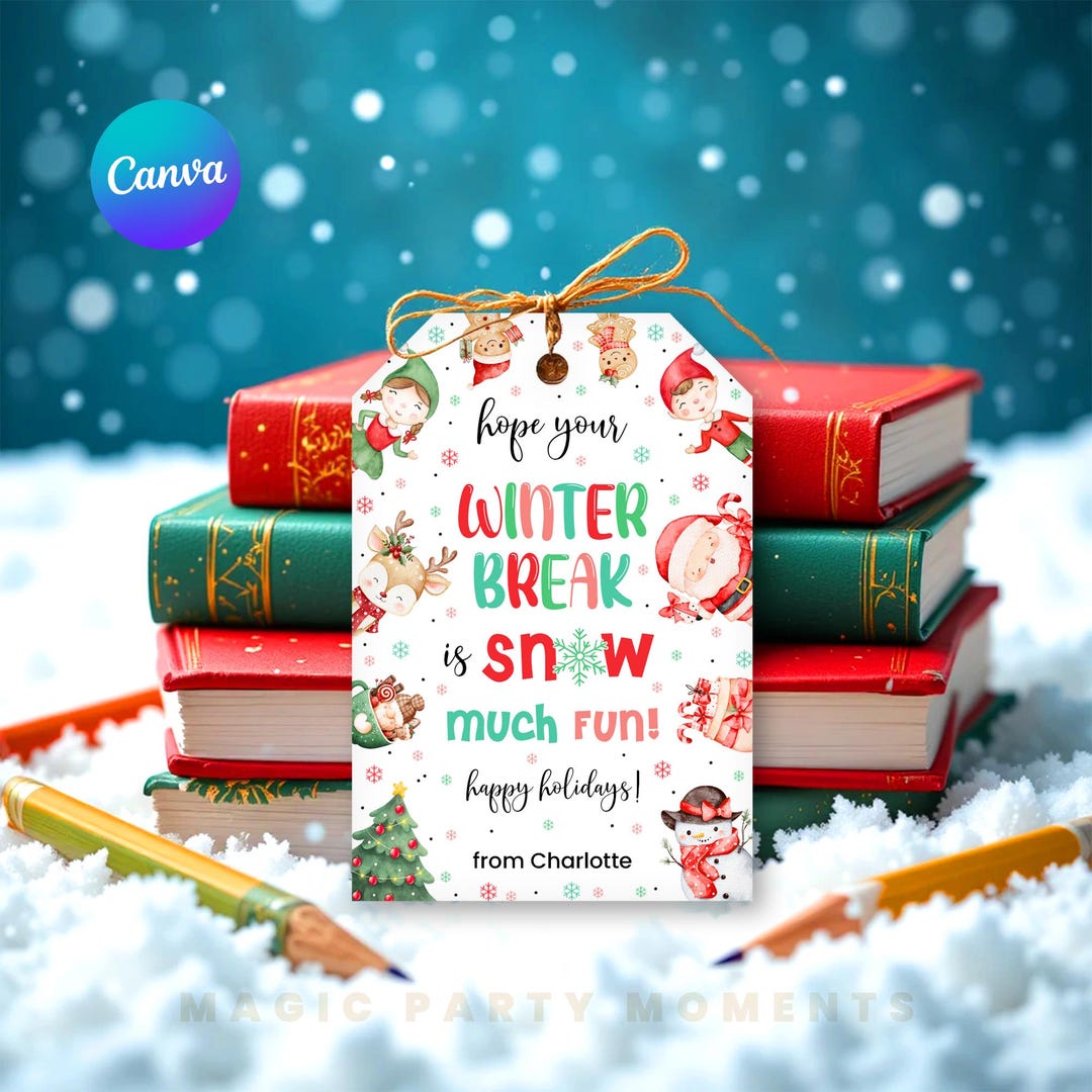 Editable Hope Your Winter Break is Snow Much Fun Gift Tags Christmas ...