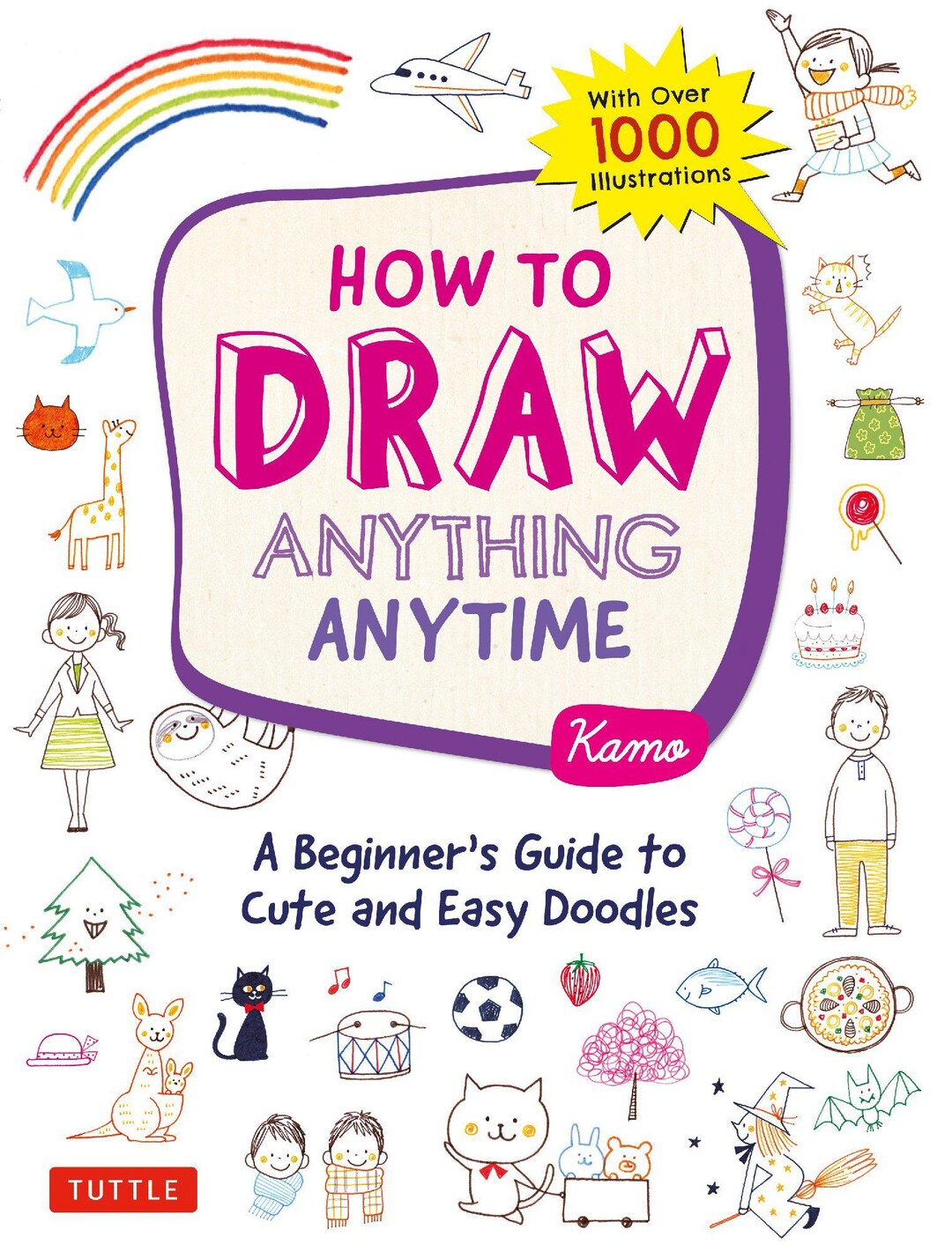 How to Draw Anything Anytime A Beginner's Guide to Cute and Easy ...