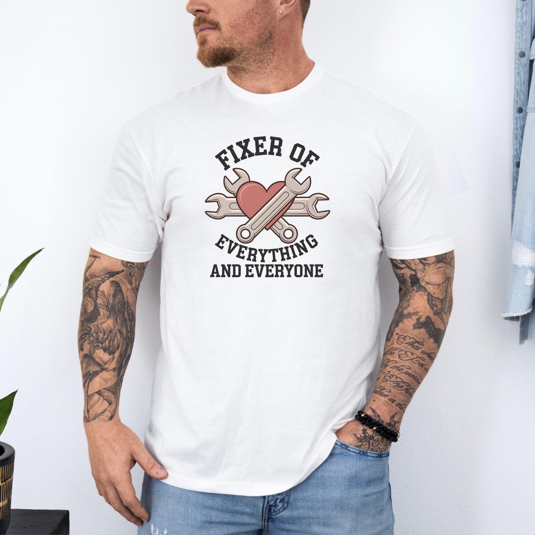 Fixer of Everything and Everyone Shirt – Father’s Day 2025 Gift, Handy ...