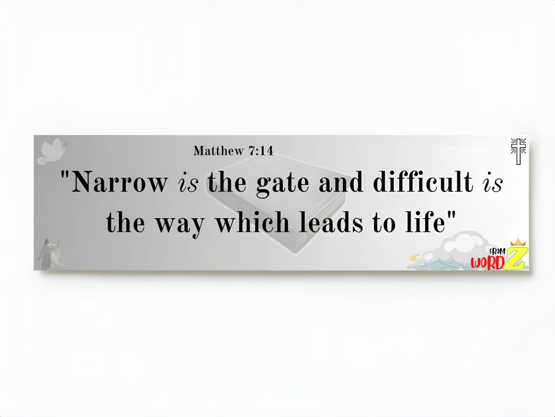 2 Pack* Matthew 7:14 "narrow is the Gate and Difficult is the Way Which ...