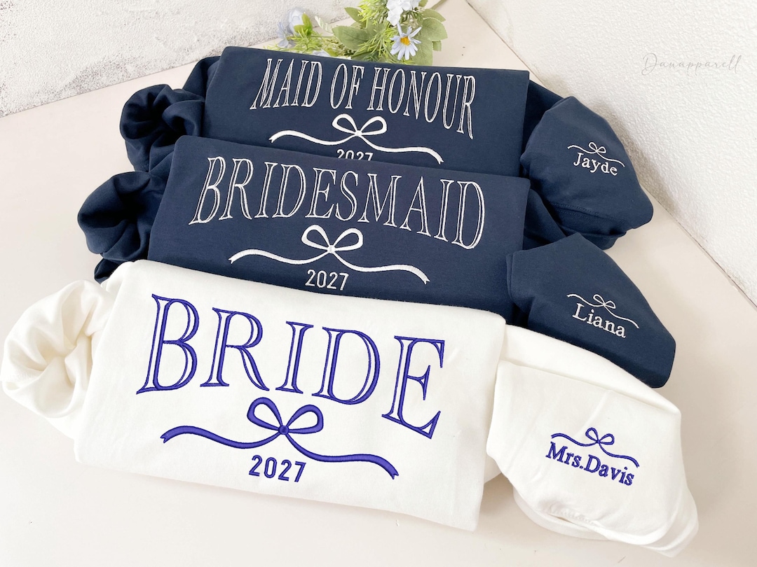Custom Bride / Bridesmaid / Maid of Honor Embroidered Sweatshirt ...